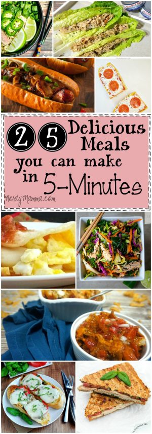 25 Delicious Meals You Can Make in 5 Minutes - Nerdy Mamma
