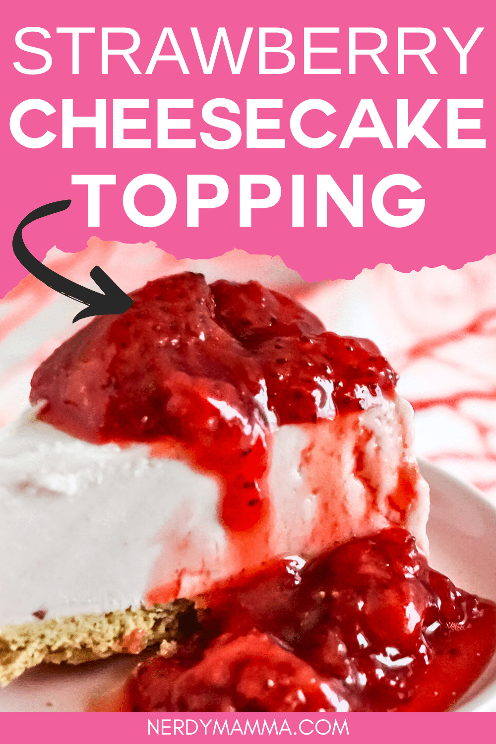 Strawberry Cheesecake Topping - Easy 3-Ingredient Recipe - Nerdy Mamma