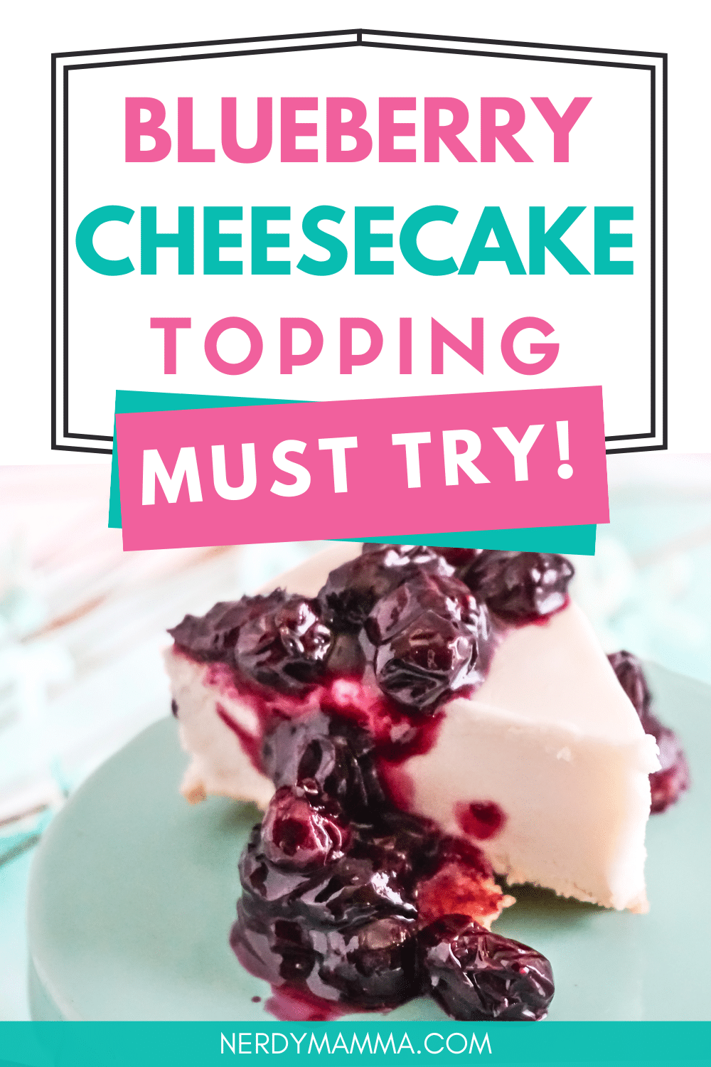 Blueberry Cheesecake Topping - Easy Blueberry Sauce - Nerdy Mamma