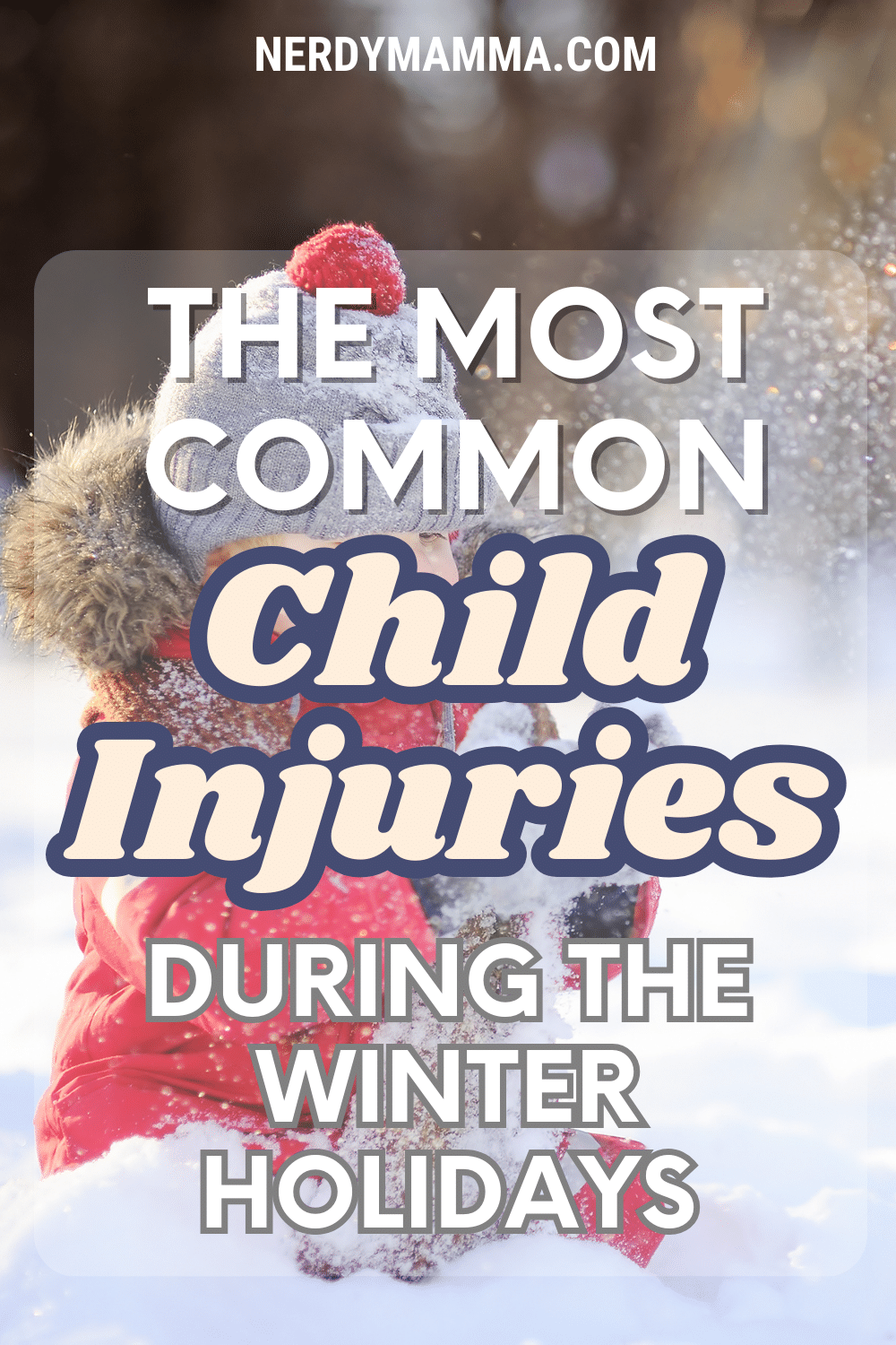 The Most Common Child Injuries During The Winter Holidays - Nerdy Mamma