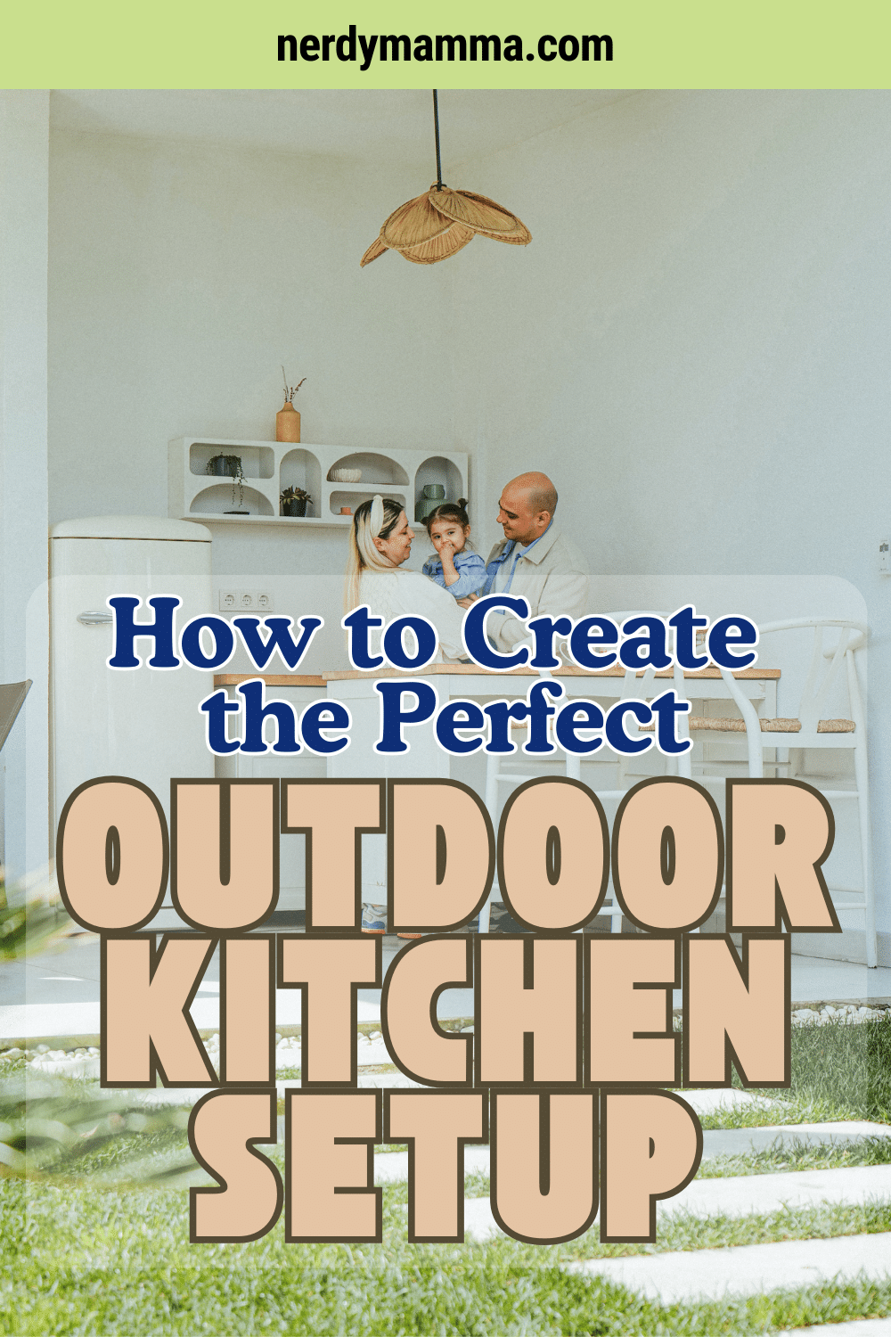How to Create the Perfect Outdoor Kitchen Setup - Nerdy Mamma