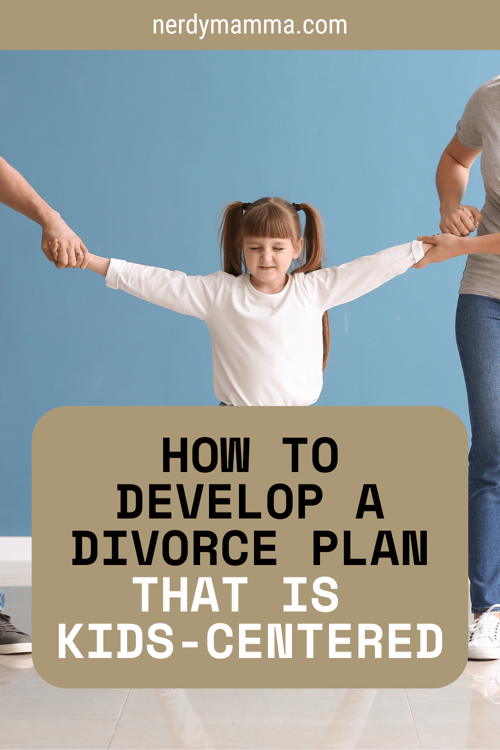 How to Develop a Divorce Plan That Is Kids-Centered - Nerdy Mamma