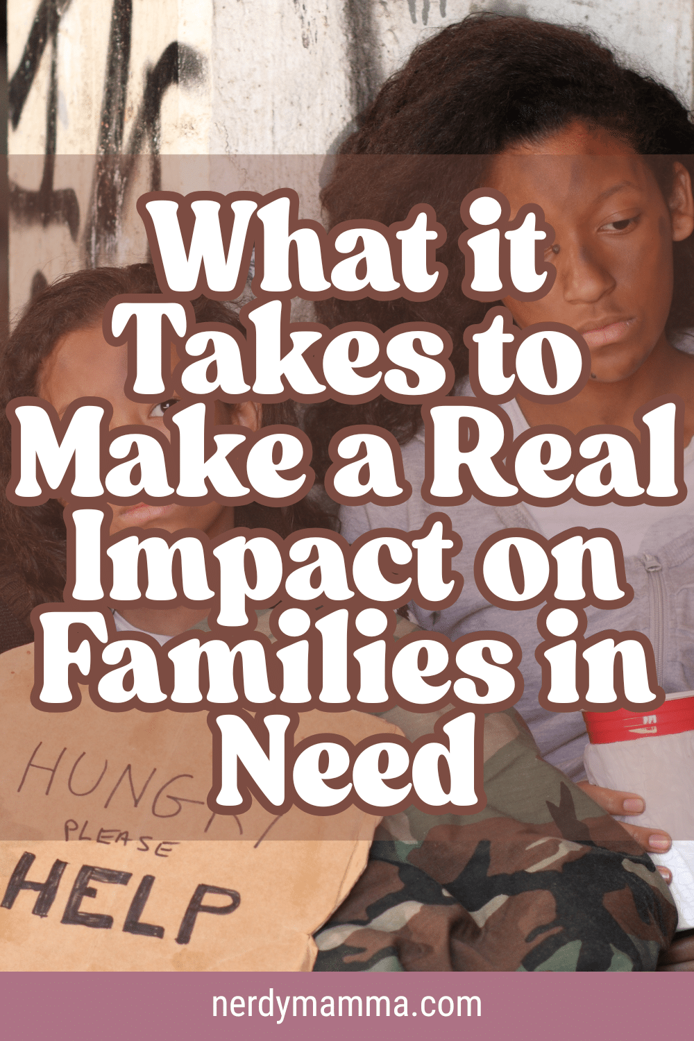 What It Takes to Make a Real Impact on Families in Need - Nerdy Mamma