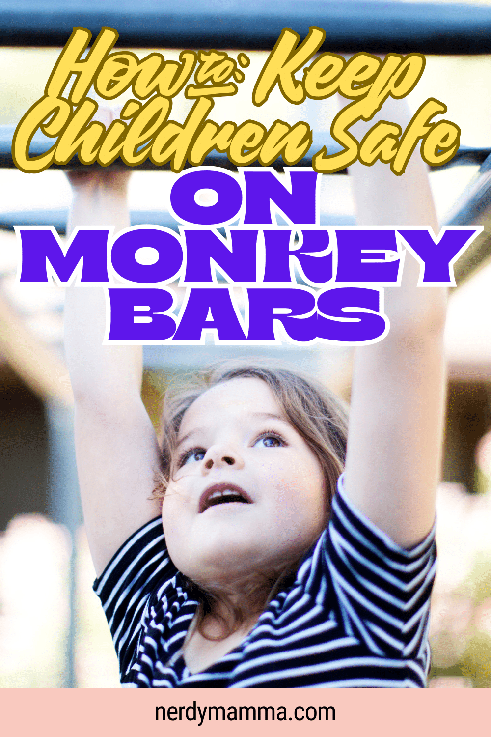 How to Keep Children Safe on Monkey Bars - Nerdy Mamma