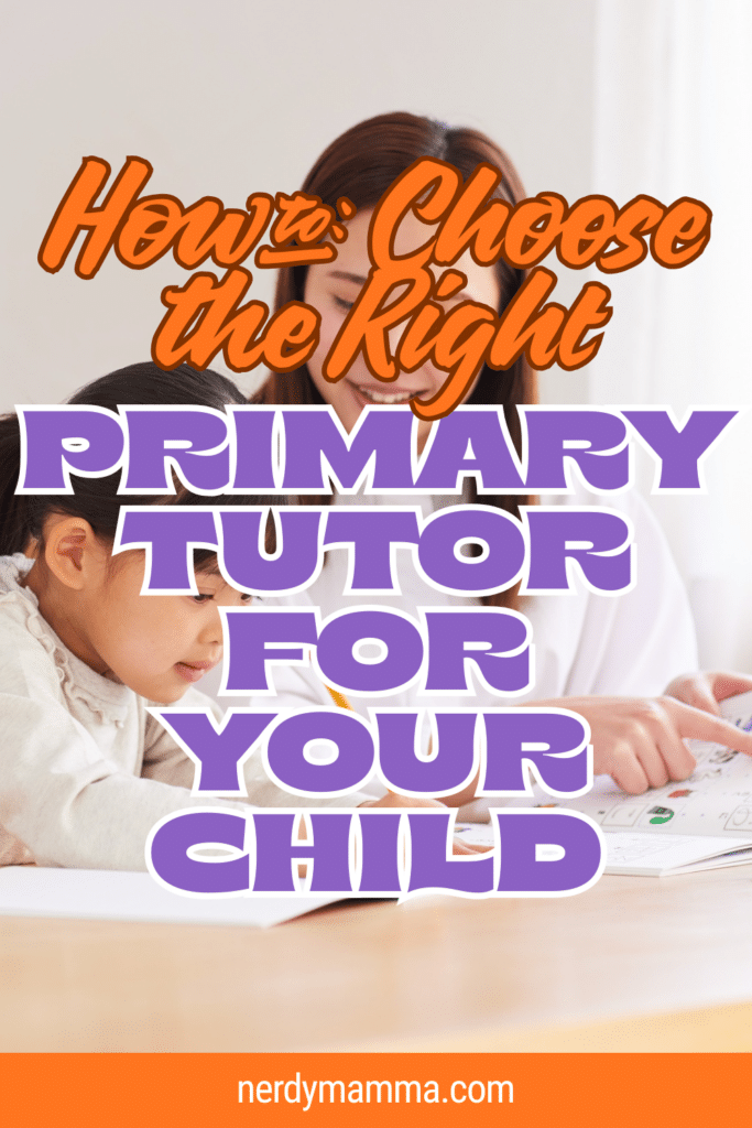 How to Choose the Right Primary Tutor for Your Child - Nerdy Mamma