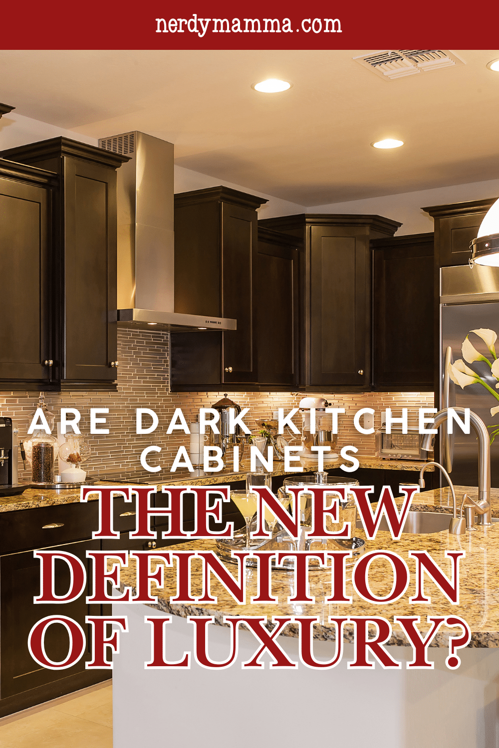Are Dark Kitchen Cabinets the New Definition of Luxury? - Nerdy Mamma