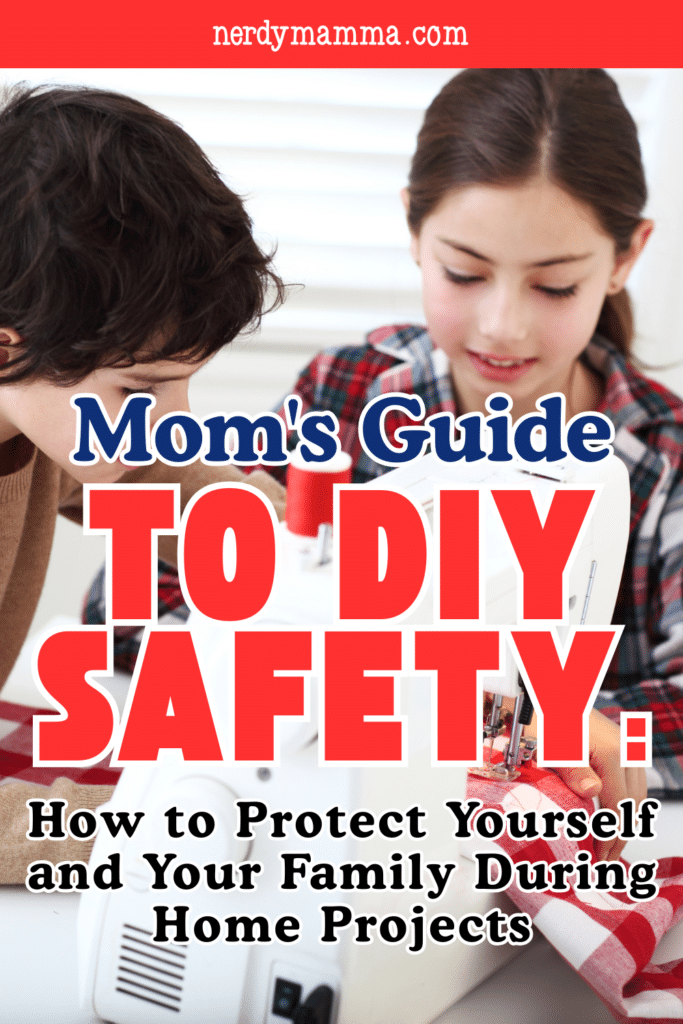 Mom's Guide to DIY Safety: How to Protect Yourself and Your Family ...
