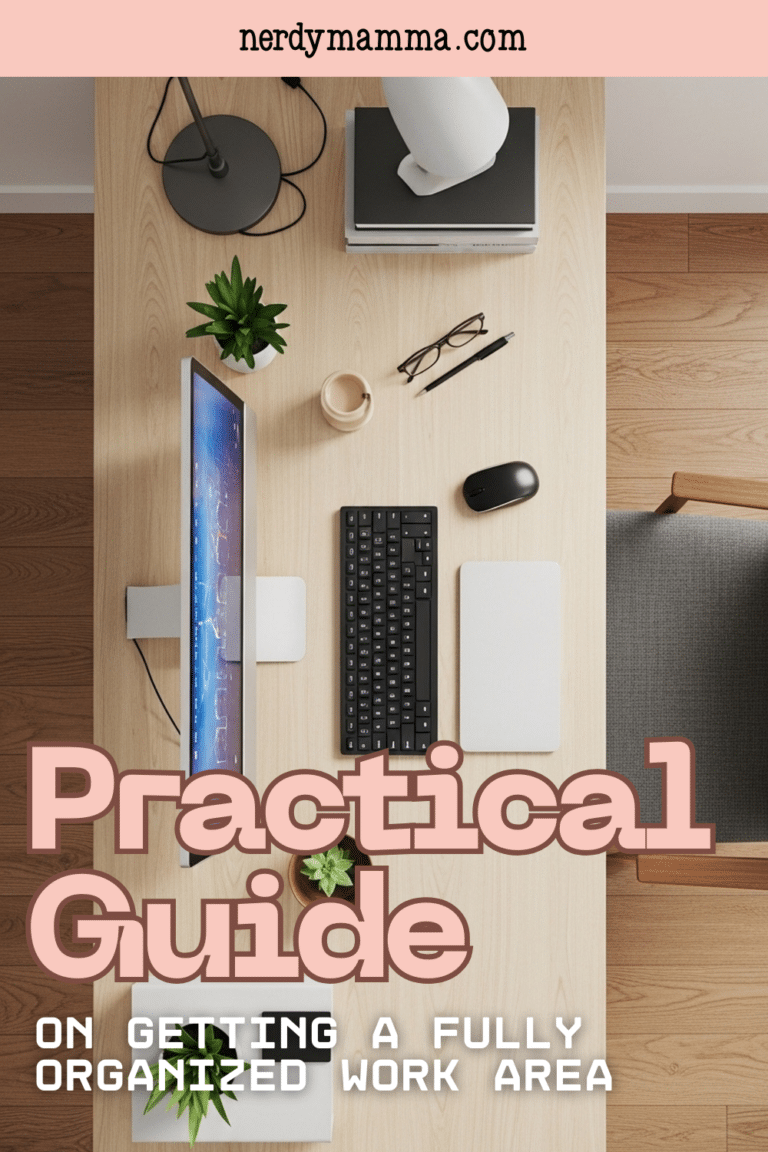Practical Guide on Getting a Fully Organized Work Area - Nerdy Mamma