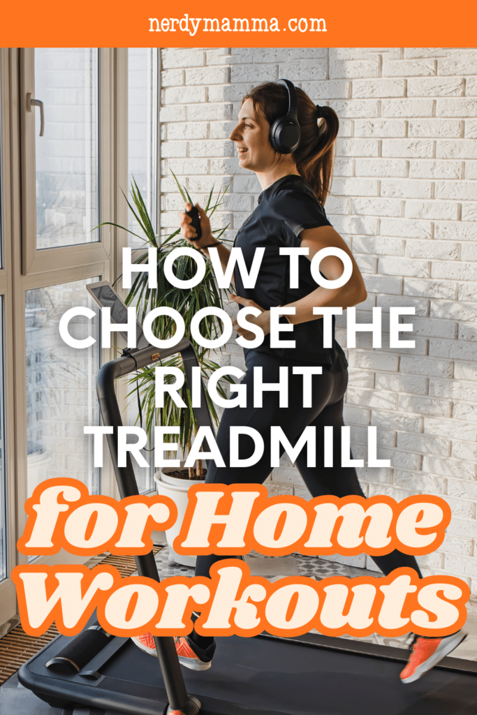 How to Choose the Right Treadmill for Home Workouts - Nerdy Mamma