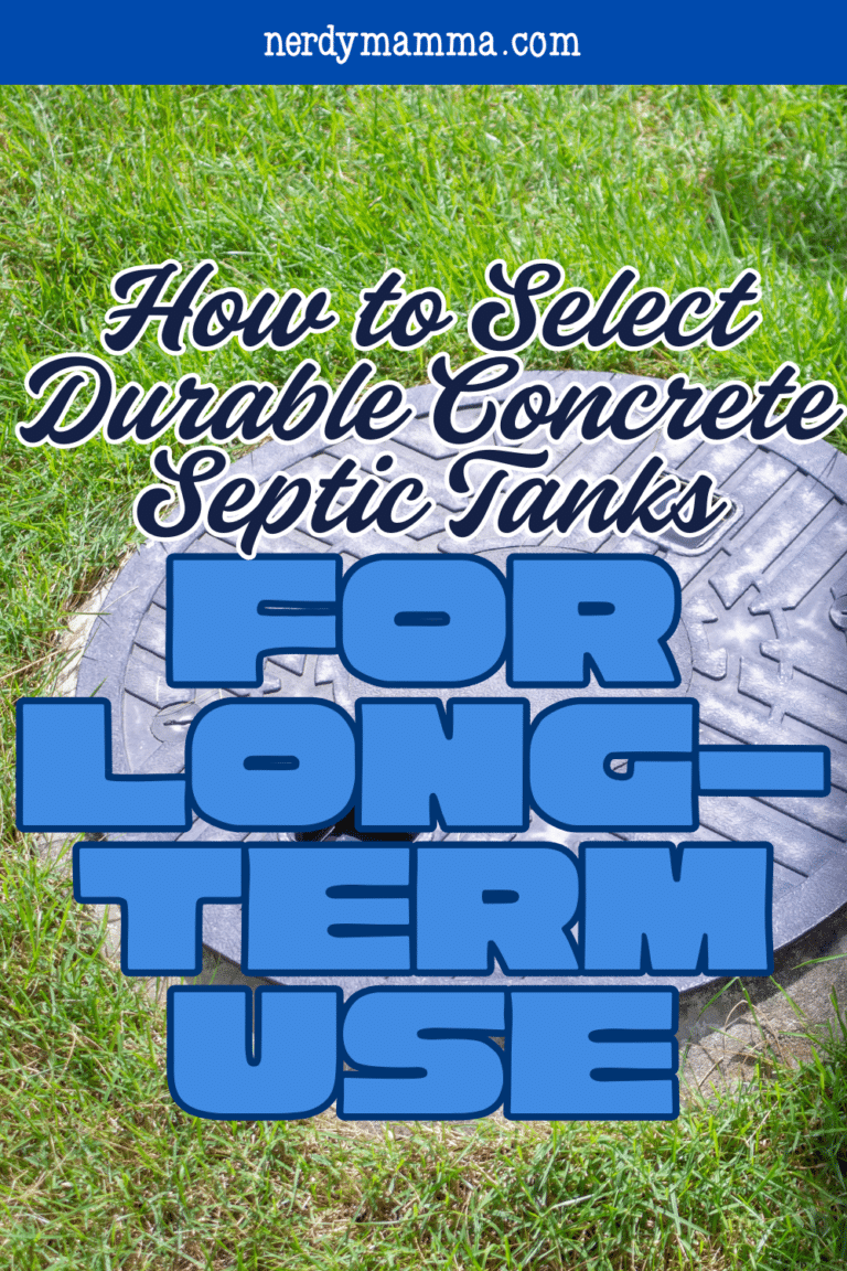 How to Select Durable Concrete Septic Tanks for Long-Term Use - Nerdy Mamma