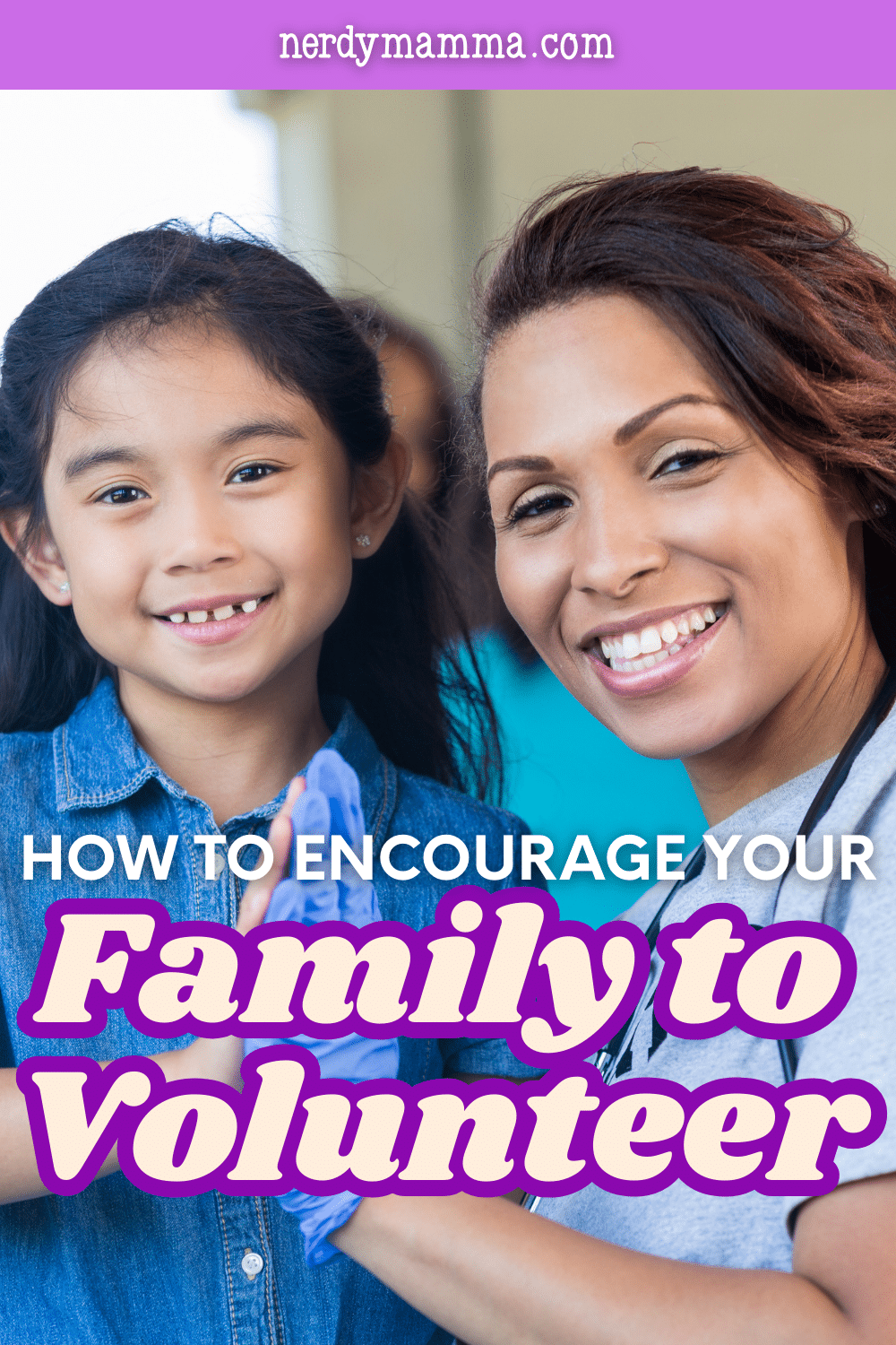 How to Encourage Your Family to Volunteer - Nerdy Mamma